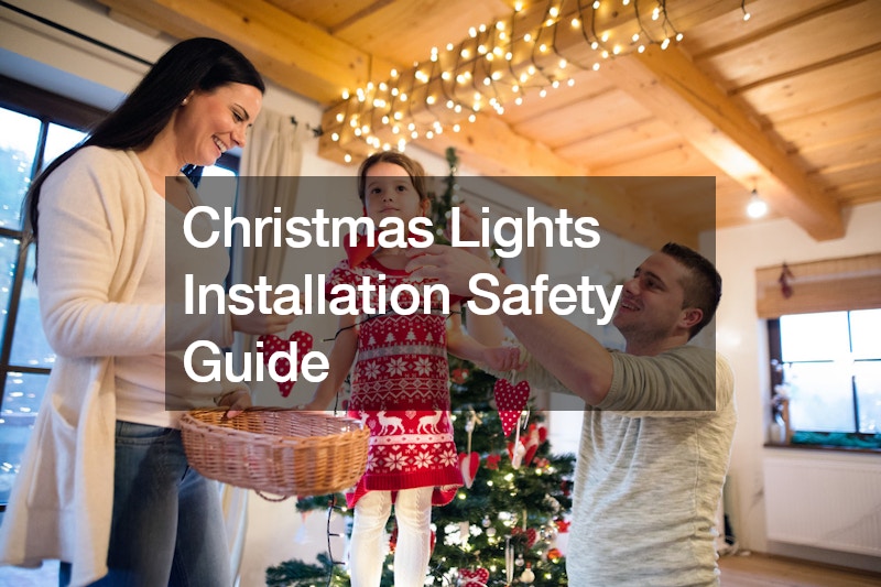 Christmas Lights Installation Safety Guide - First Home Care Web